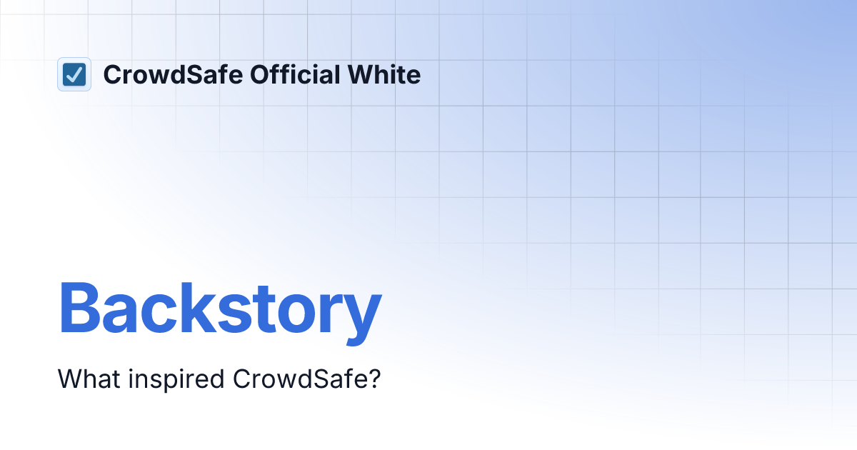 Backstory | CrowdSafe Official White